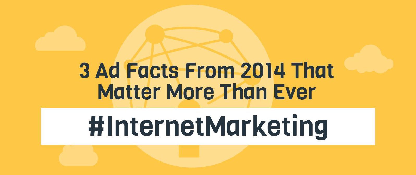3 Ad Facts From 2014 That Matter More Than Ever | Integritive, Inc.